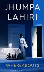 Books – Review of Whereabouts by Jhumpa Lahiri – 2021 – Poignant ...